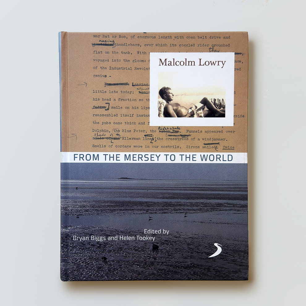 Malcolm Lowry: From the Mersey to the World - Publication – The Bluecoat Shop